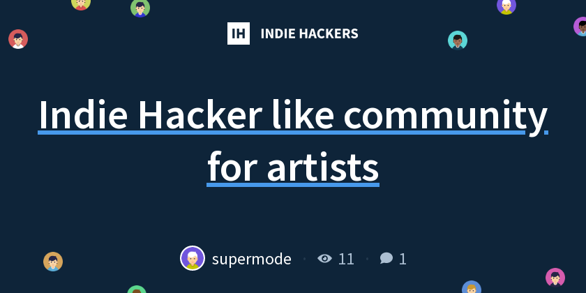 Indie Hacker like community for artists - Indie Hackers