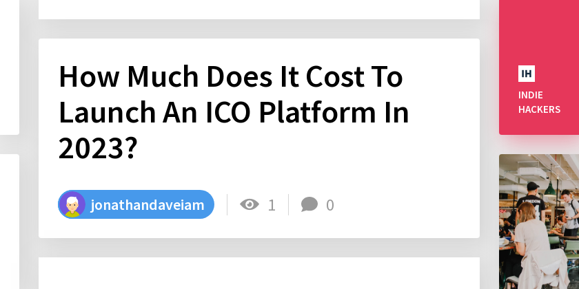 How Much Does It Cost To Launch An ICO Platform In 2023? - Indie Hackers