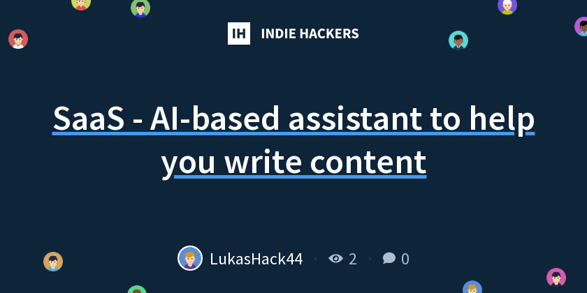 SaaS - AI-based assistant to help you write content - Indie Hackers
