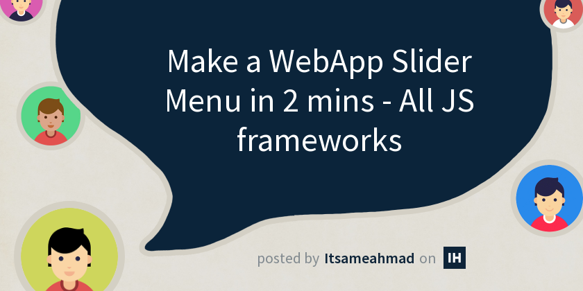 Make a WebApp Slider Menu in 2 mins - All JS frameworks - Indie Hackers