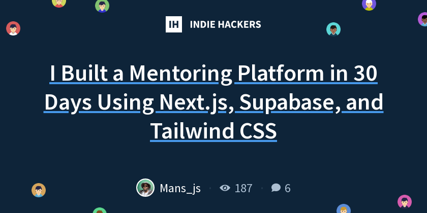 I Built A Mentoring Platform In 30 Days Using Nextjs Supabase And Tailwind Css Indie Hackers