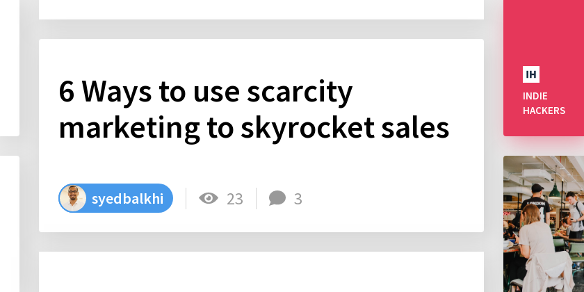 6 Ways to use scarcity marketing to skyrocket sales - Indie Hackers