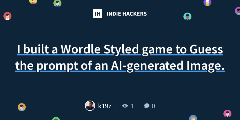 I Built A Wordle Styled Game To Guess The Prompt Of An Ai Generated Image