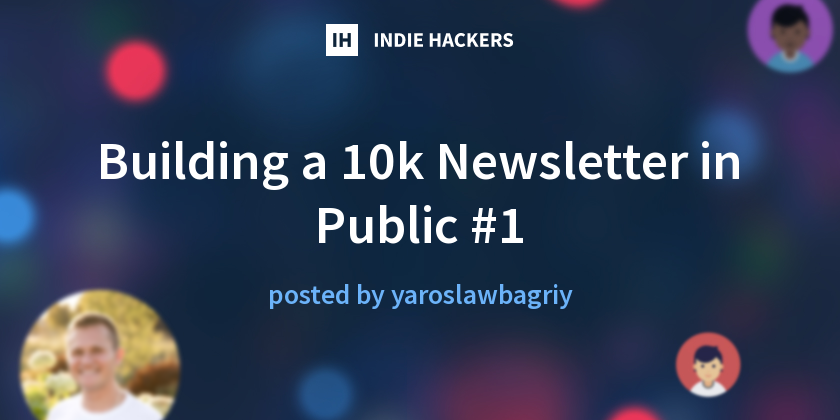 Building a 10k Newsletter in Public #1