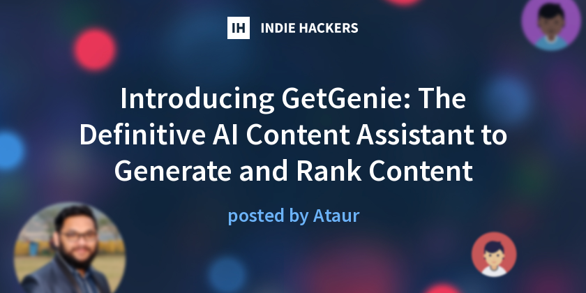Introducing GetGenie: The Definitive AI Content Assistant to Generate and Rank Content - Indie ...
