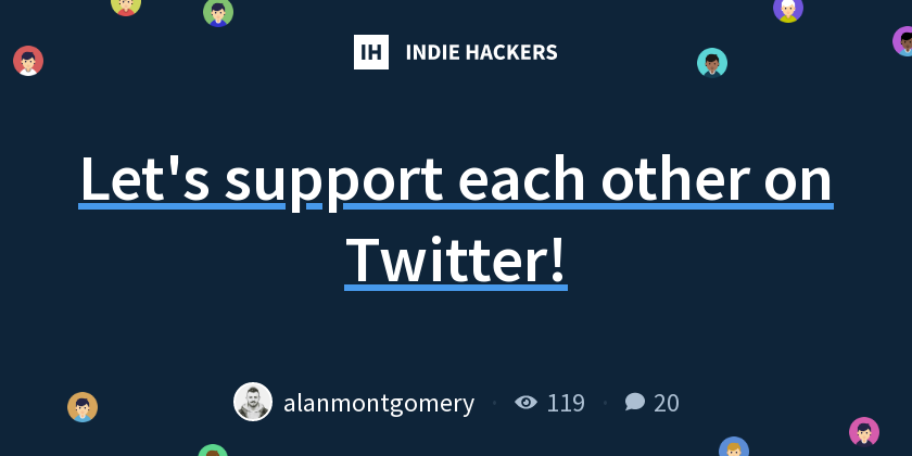 Let's support each other on Twitter! - Indie Hackers