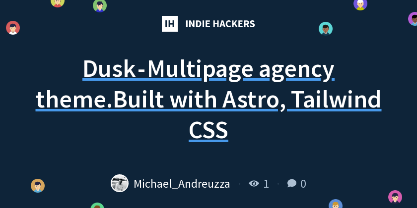 Dusk - Multipage agency theme.Built with Astro, Tailwind CSS - Indie Hackers
