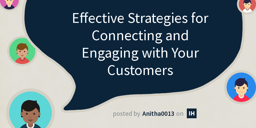 Effective Strategies for Connecting and Engaging with Your Customers ...