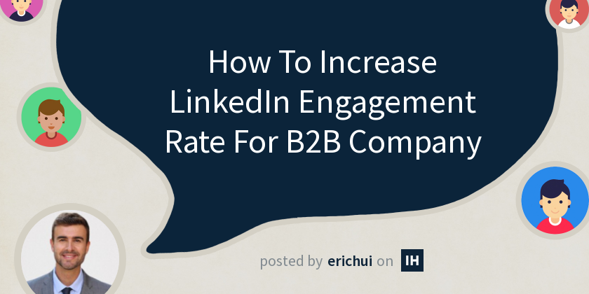 How To Increase LinkedIn Engagement Rate For B2B Company