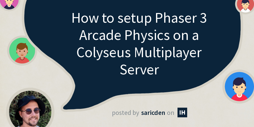 How To Setup Phaser 3 Arcade Physics On A Colyseus Multiplayer Server Indie Hackers