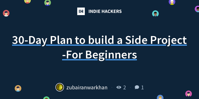 30-Day Plan to build a Side Project -For Beginners - Indie Hackers