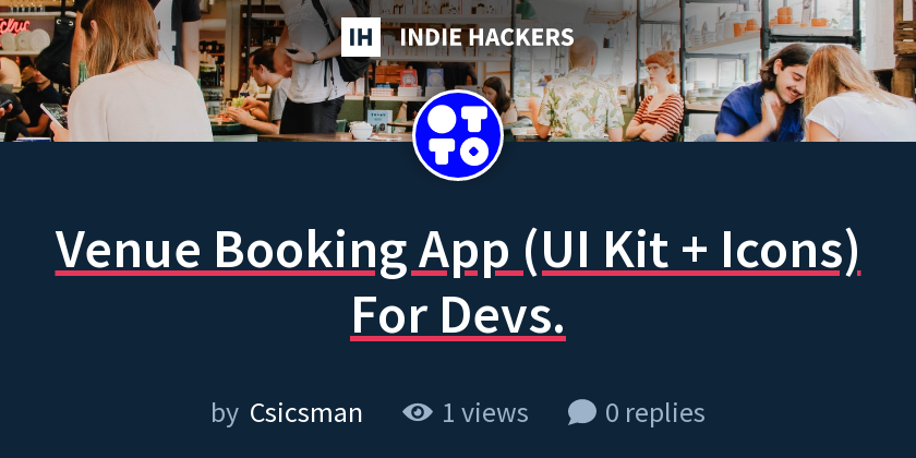 Venue Booking App (UI Kit + Icons) For Devs. - Indie Hackers