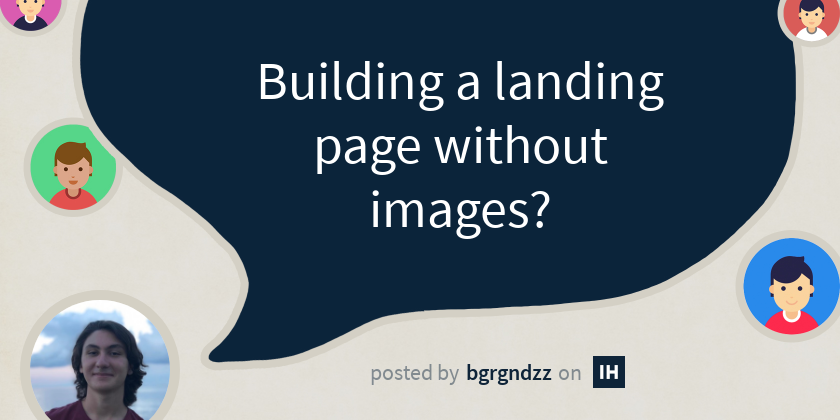 Building a landing page without images? - Indie Hackers