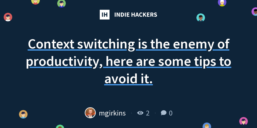 Context switching is the enemy of productivity, here are some tips to ...