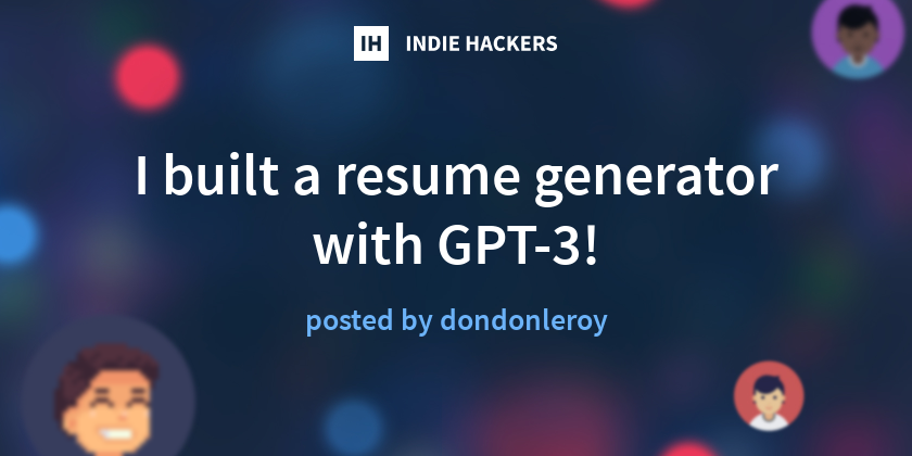 I built a resume generator with GPT-3! - Indie Hackers