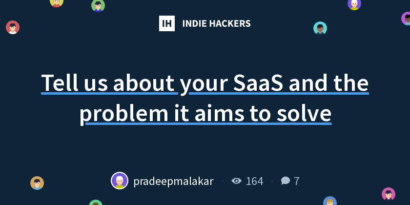 Tell us about your SaaS and the problem it aims to solve - Indie Hackers