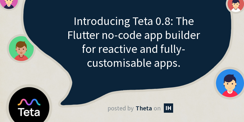 Introducing Teta 0.8: The Flutter no-code app builder for reactive and fully-customisable apps ...
