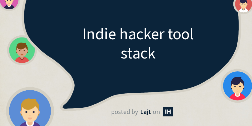 Indie hacker tool stack - Indie Hackers