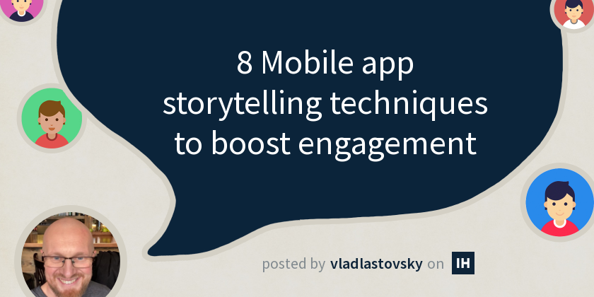 8 Mobile app storytelling techniques to boost engagement - Indie Hackers