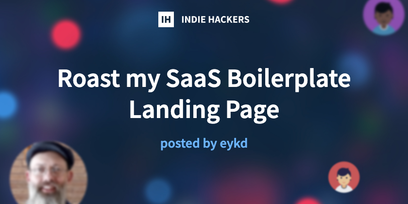 Roast my SaaS Boilerplate Landing Page - Indie Hackers
