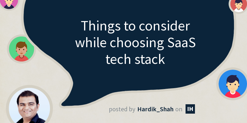 Things to consider while choosing SaaS tech stack - Indie Hackers