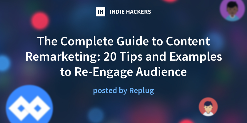 The Complete Guide to Content Remarketing: 20 Tips and Examples to Re ...