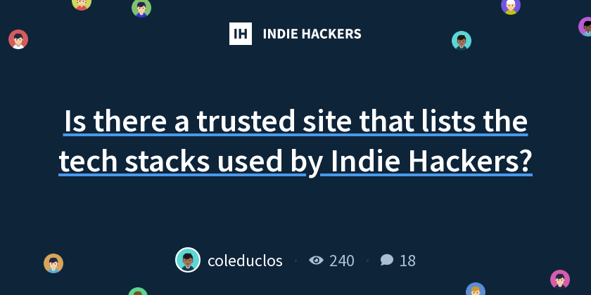 Is there a trusted site that lists the tech stacks used by Indie Hackers? - Indie Hackers