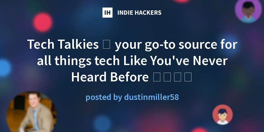 Tech Talkies 🎤 your go-to source for all things tech Like You've Never ...