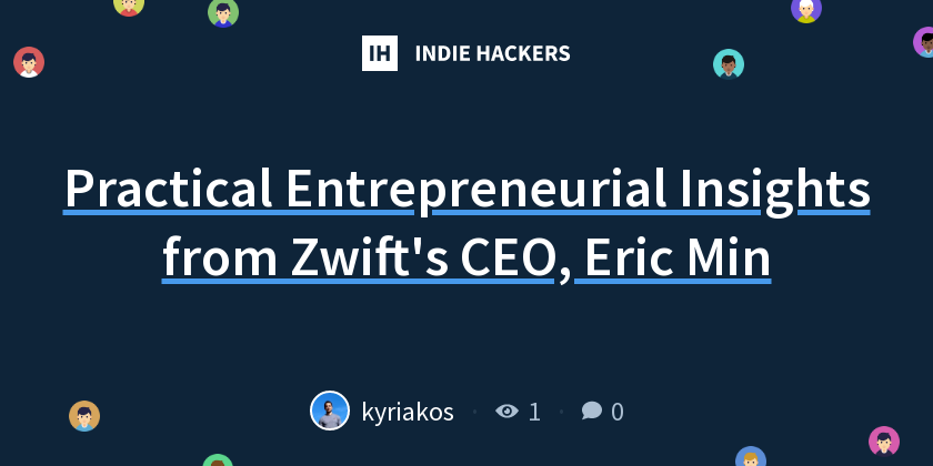 Practical Entrepreneurial Insights from Zwift's CEO, Eric Min - Indie ...