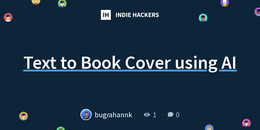 Text to Book Cover using AI - Indie Hackers