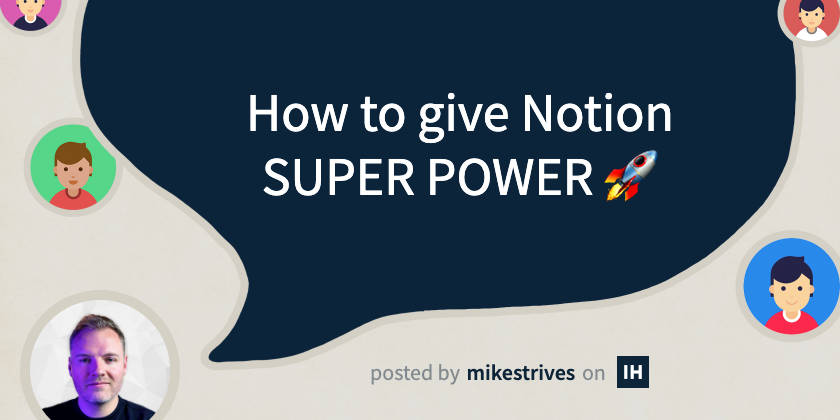 How to give Notion SUPER POWER 🚀 - Indie Hackers