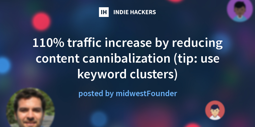 110% traffic increase by reducing content cannibalization (tip: use ...