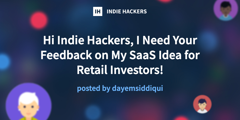 Hi Indie Hackers, I Need Your Feedback on My SaaS Idea for Retail Investors! - Indie Hackers