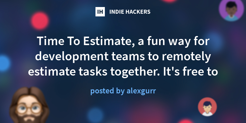 Time To Estimate, a fun way for development teams to remotely estimate ...