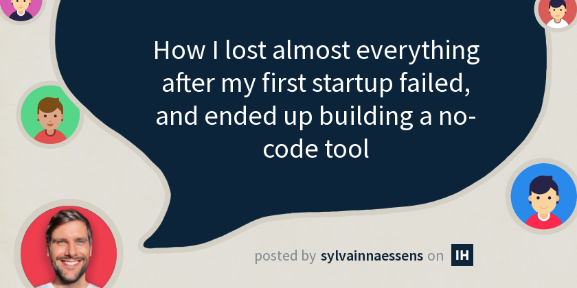 How I lost almost everything after my first startup failed, and ended ...