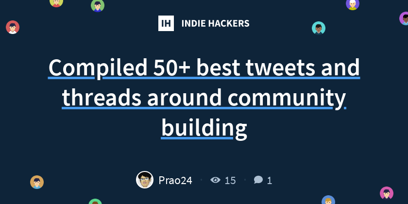 Compiled 50+ best tweets and threads around community building - Indie ...