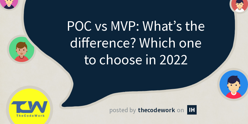 POC vs MVP: What’s the difference? Which one to choose in 2022 - Indie ...