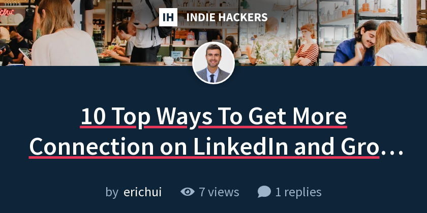 10 Top Ways To Get More Connection on LinkedIn and Grow Your Network ...