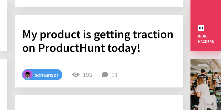 My product is getting traction on ProductHunt today! - Indie Hackers