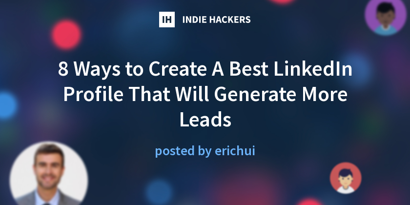 8 Ways to Create A Best LinkedIn Profile That Will Generate More Leads ...