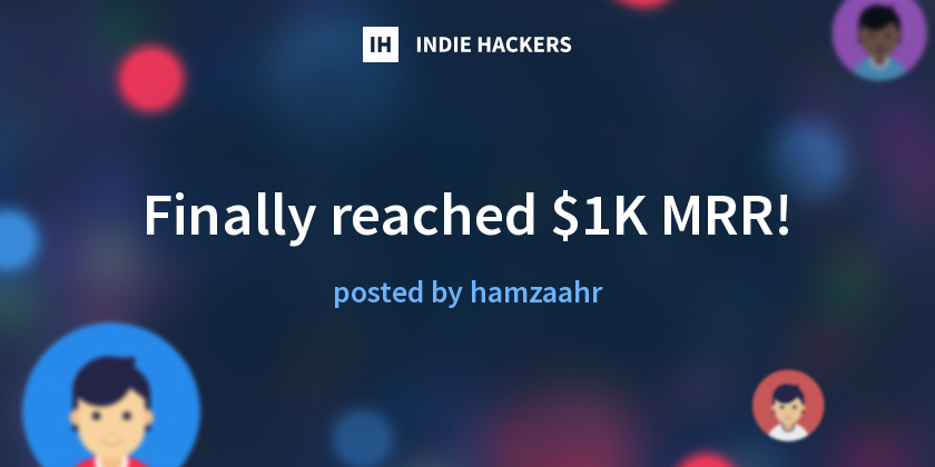 Finally reached $1K MRR! - Indie Hackers