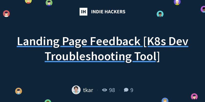 Landing Page Feedback [K8s Dev Troubleshooting Tool] - Indie Hackers