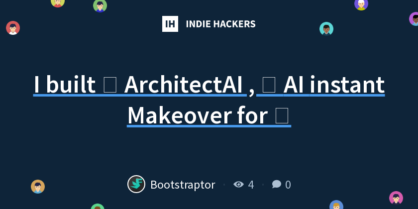 I built 🏡 ArchitectAI , 🤖 AI instant Makeover for 🏡 - Indie Hackers