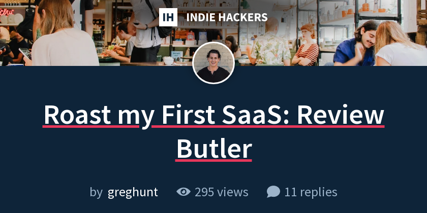 Roast my First SaaS: Review Butler - Indie Hackers