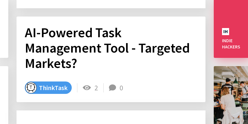 AI-Powered Task Management Tool - Targeted Markets? - Indie Hackers