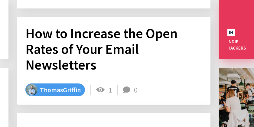 How to Increase the Open Rates of Your Email Newsletters - Indie Hackers