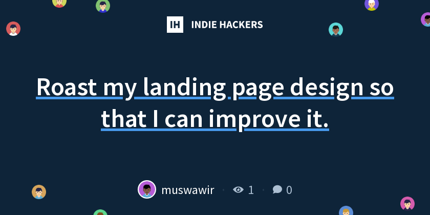 Roast my landing page design so that I can improve it.