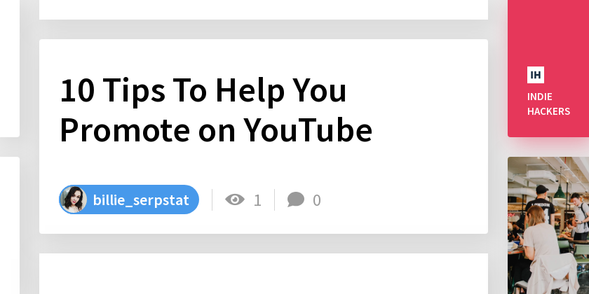 10 Tips To Help You Promote on YouTube - Indie Hackers