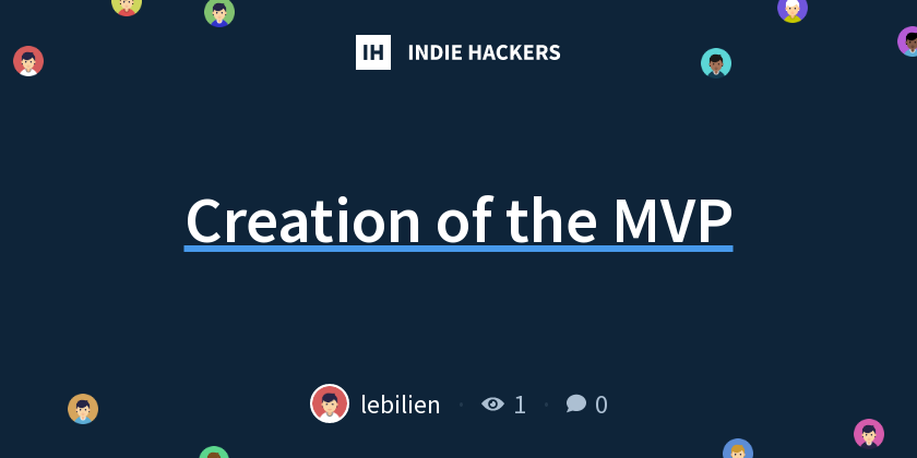 Creation of the MVP - Indie Hackers