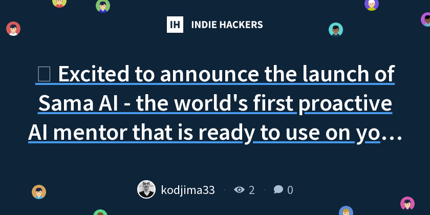 🚀 Excited to announce the launch of Sama AI - the world's first proactive AI mentor that is ...